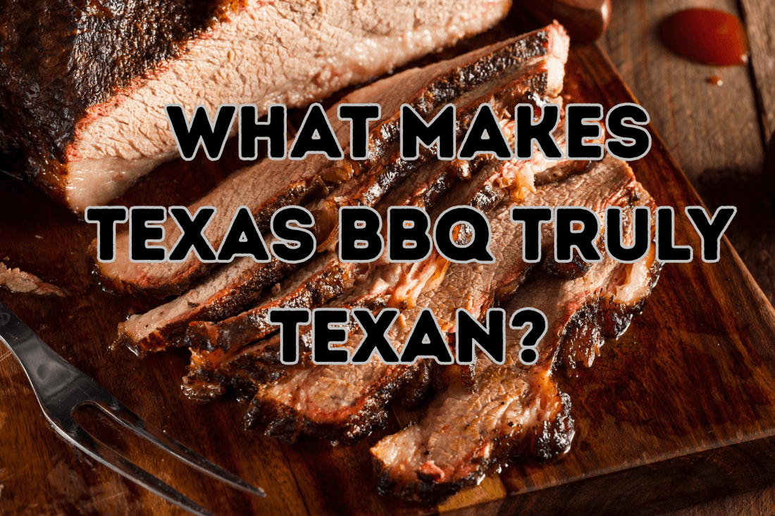 What Makes Texas BBQ Truly Texan? | Texas BBQ Guide